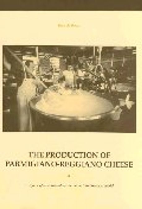 Production of Parmigiano-Reggiano Cheese | Roest, Kees De - 교보문고