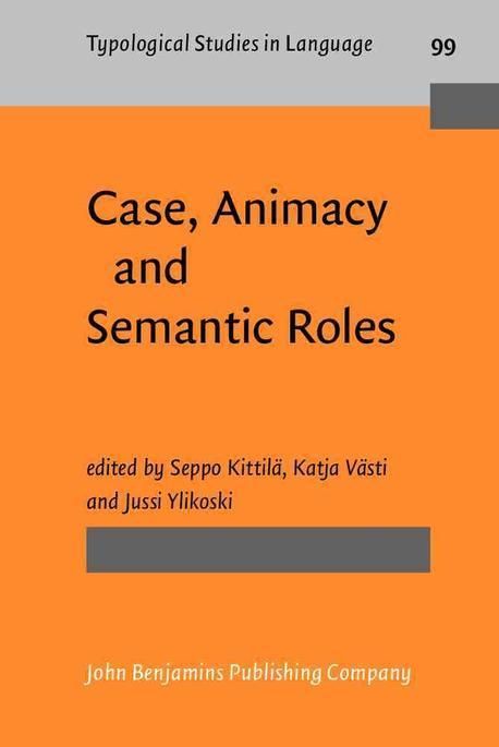 Case, Animacy and Semantic Roles. | Kittila, Seppo, Katja Vasti And Jussi Ylikoski - 교보문고