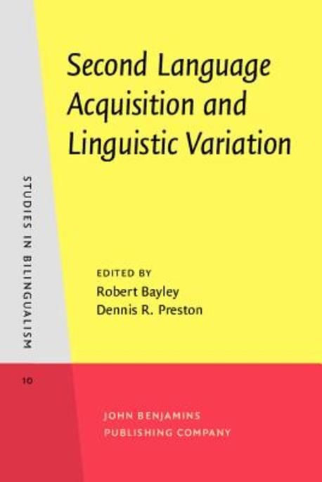 Second Language Acquisition and Linguistic Variation | Bayley, Robert (Edt)/ Preston, - 교보문고