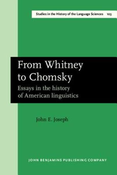 From Whitney to Chomsky : Essays in the History of American Linguistics ...