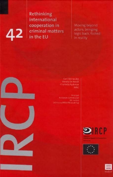 Rethinking International Cooperation in Criminal Matters in the Eu: Moving Beyond Actors ...