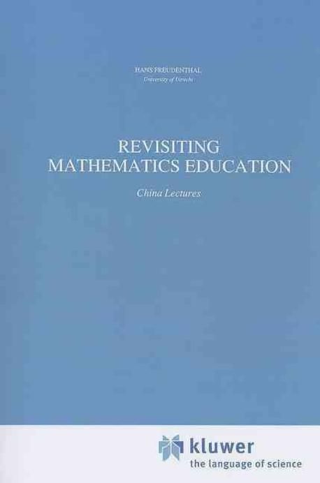 Revisiting Mathematics Education | Freudenthal, Hans - 교보문고