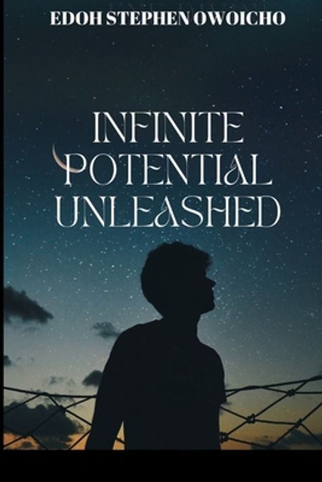 Infinite Potential Unleashed | Judithia, E. O. - 교보문고