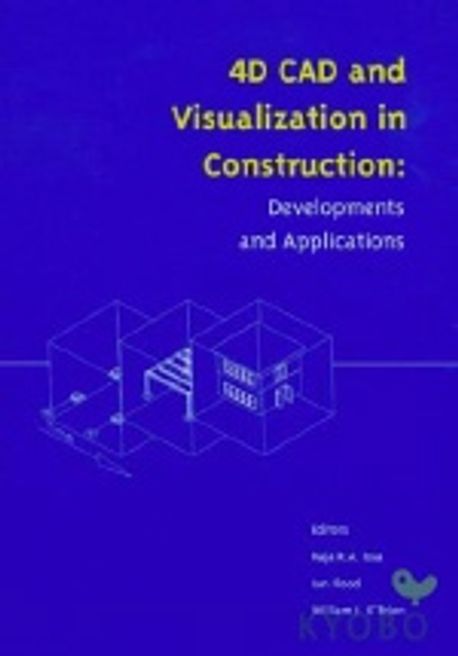 4D CAD and Visualization in Construction | Issa, R. R. A. (Edt) - 교보문고