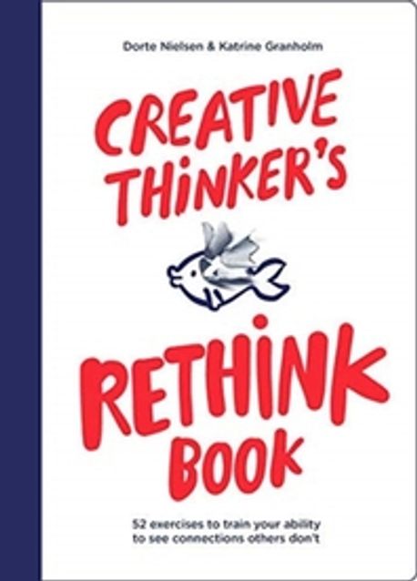 Creative Thinker's Rethink Book | Dorte Nielsen - 교보문고