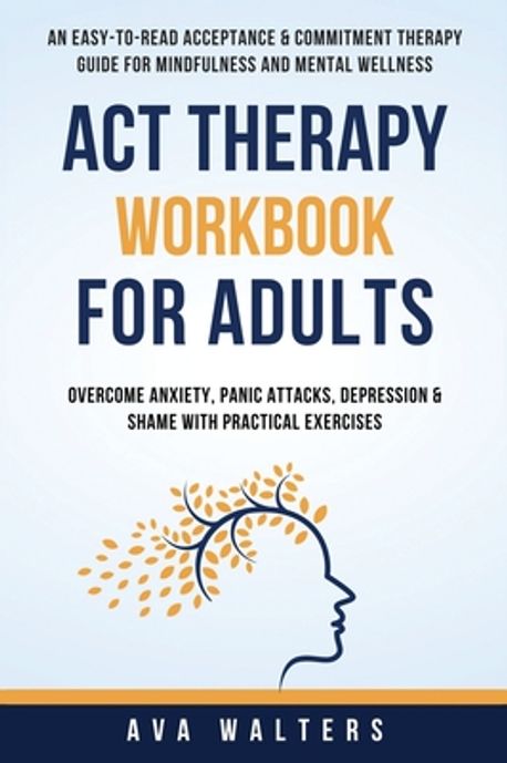 ACT Therapy Workbook For Adults | Walters, Ava - 교보문고