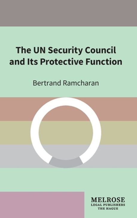 The UN Security Council and Its Protective Function | Ramcharan ...