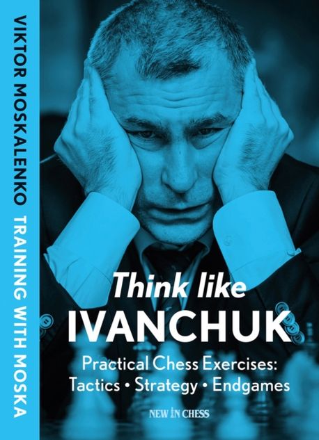 Think Like Ivanchuk | Viktor Moskalenko - 교보문고