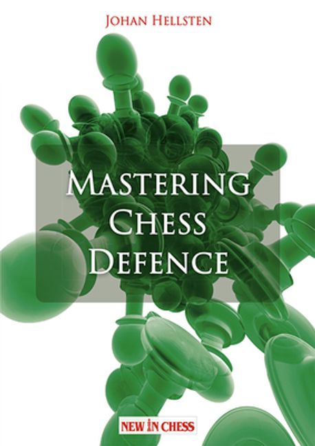 Mastering Defense in Chess | Hellsten, Johan - 교보문고