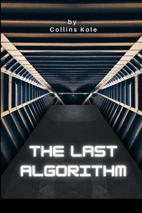 The Last Algorithm | Collins, Kole - 교보문고