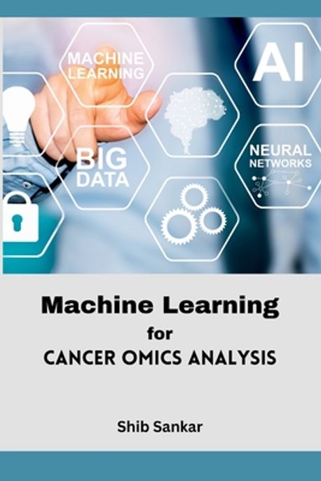 Machine Learning for Cancer Omics Analysis | Sankar, Shib - 교보문고
