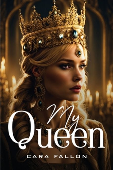 My Queen | Fallon, Cara - 교보문고