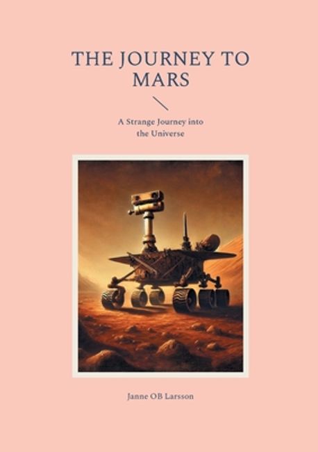 The Journey to Mars | Larsson, Janne Ob - 교보문고