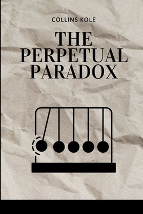 The Perpetual Paradox | Collins, Kole - 교보문고