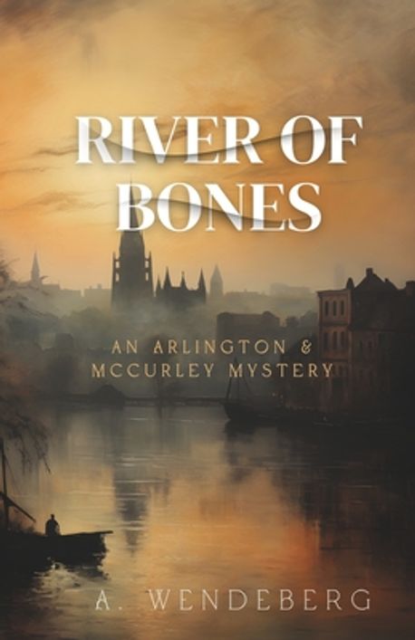 River of Bones | Wendeberg, Annelie - 교보문고