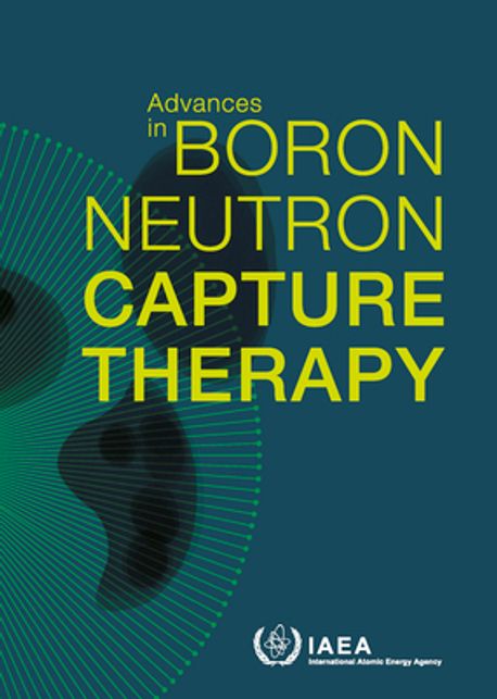 Advances in Boron Neutron Capture Therapy | International Atomic Energy ...