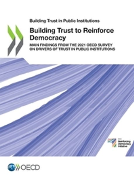 Building Trust in Public Institutions Building Trust to Reinforce ...