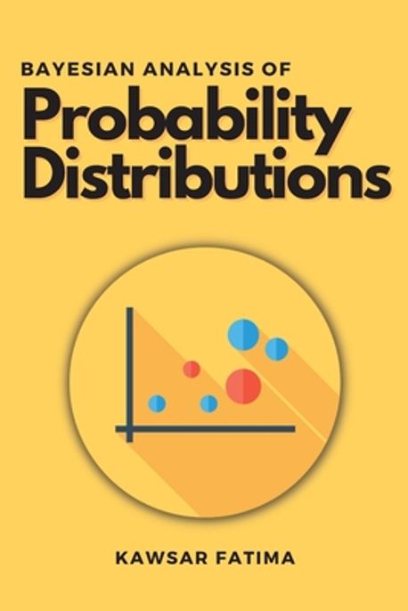 Bayesian Analysis of Probability Distributions | Fatima, Kawsar - 교보문고