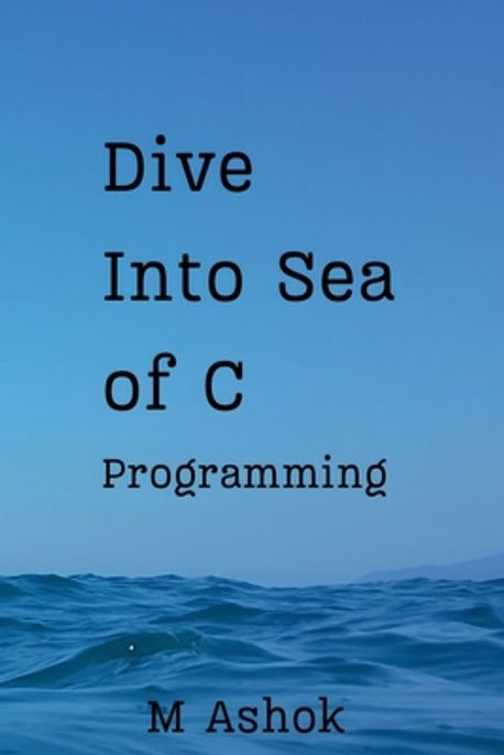 Dive Into Sea of C Programming | Ashok, M. - 교보문고