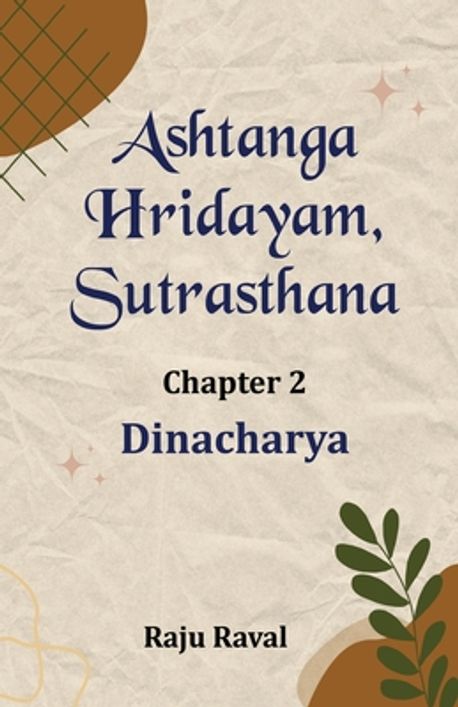 Ashtanga Hridayam, Sutrasthana (Chapter 2) | Raval, Raju - 교보문고