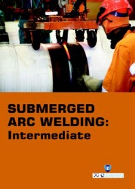 SUBMERGED ARC WELDING : Intermediate (Book with DVD) (Workbook Included ...
