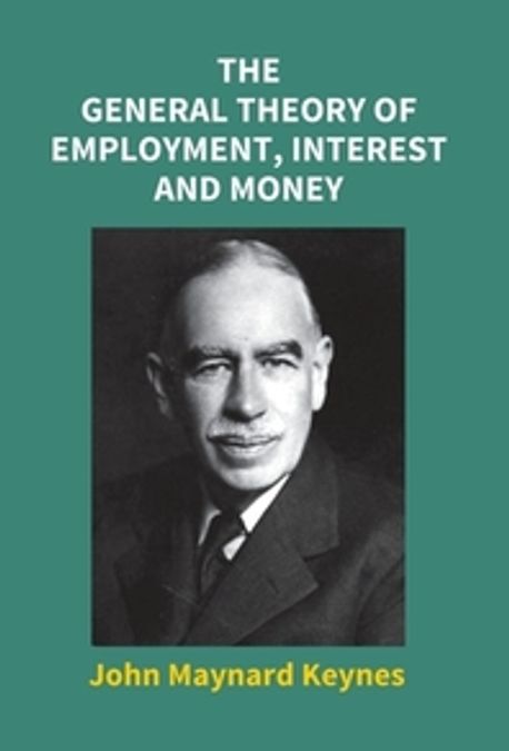 The General Theory Of Employment, Interest And Money | John Maynard ...