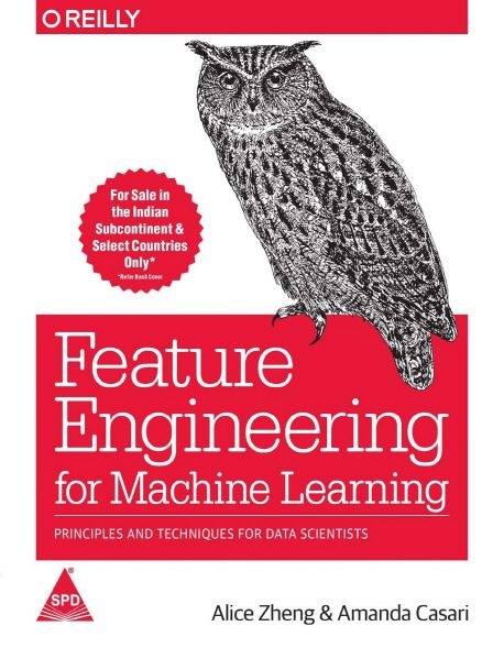 Feature Engineering for Machine Learning: Principles and Techniques for ...