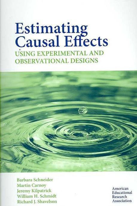 Estimating Causal Effects Using Experimental and Observational Designs | Schneider, Barbara ...