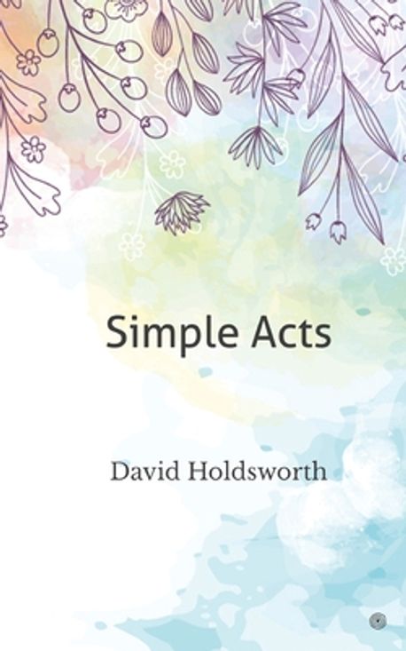 Simple Acts | Holdsworth, David - 교보문고