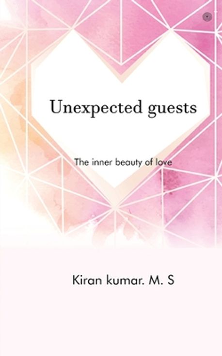 Unexpected guests | Kumar, Kiran Kumar M. S. - 교보문고