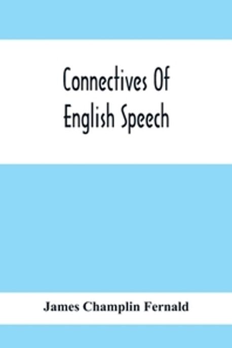 Connectives Of English Speech | Fernald, James Champlin - 교보문고