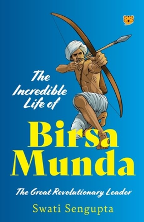 The Incredible Life of Birsa Munda the Great Revolutionary Leader ...