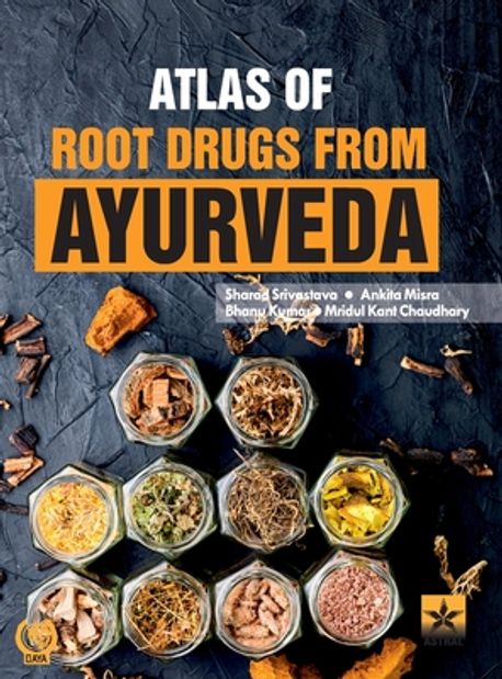 Atlas of Root Drugs from Ayurveda | Srivastava, Sharad - 교보문고