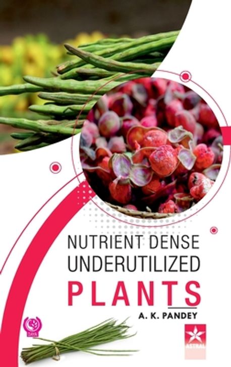 Nutrient Dense Underutilized Plants | Panday, A. K. - 교보문고