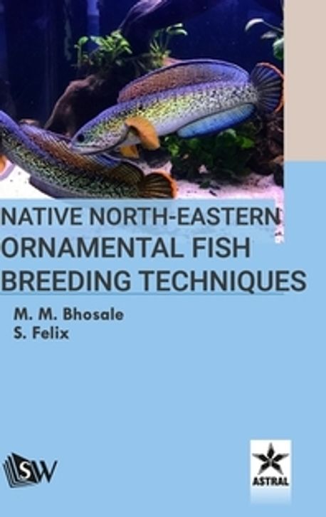 Native North-Eastern Ornamental Fish Breeding Techniques | Bhosale, M ...