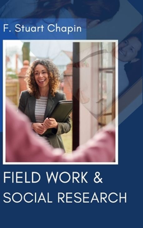 Field Work & Social Research | Chapin, F. Stuart - 교보문고