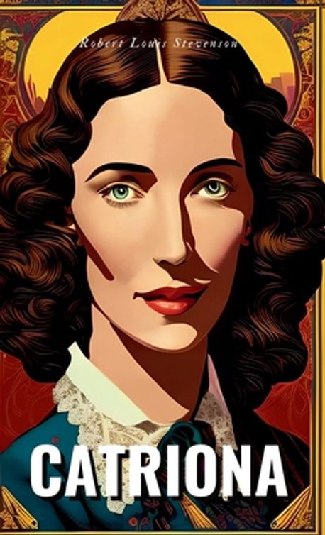 Catriona | Stevenson, Robert Louis - 교보문고