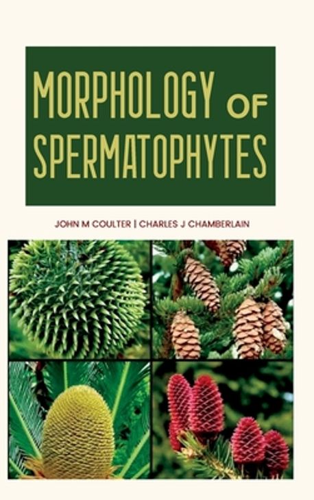 Morphology of Spermatophytes | Coulter, John M. - 교보문고