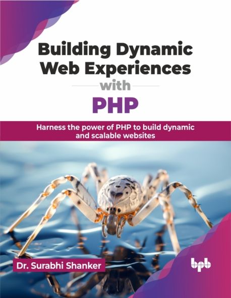 Building Dynamic Web Experiences with PHP | Surabhi Shanker - 교보문고