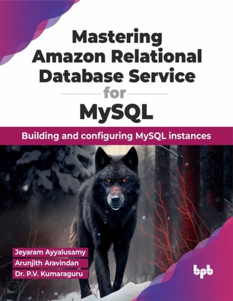 Mastering Amazon Relational Database Service for MySQL | Jeyaram Ayyalusamy - 교보문고