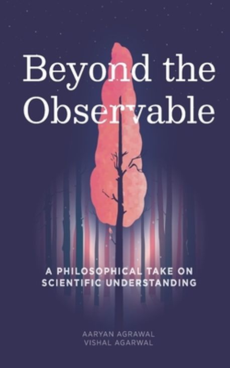 Beyond The Observable | Agrawal, Aaryan - 교보문고