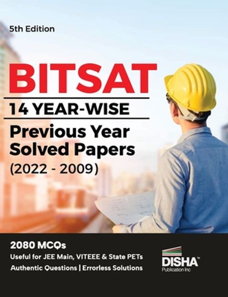 BITSAT 14 Yearwise Previous Year Solved Papers (2022 - 2009) 5th ...