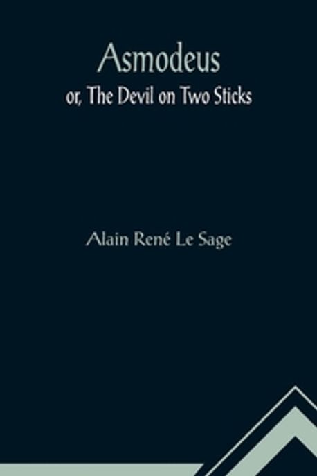 Asmodeus; or, The Devil on Two Sticks | Alain Rene Le Sage - 교보문고