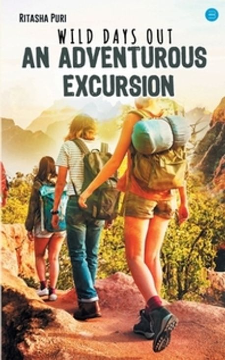 Wild Days Out an Adventurous Excursion | Puri, Ritasha - 교보문고