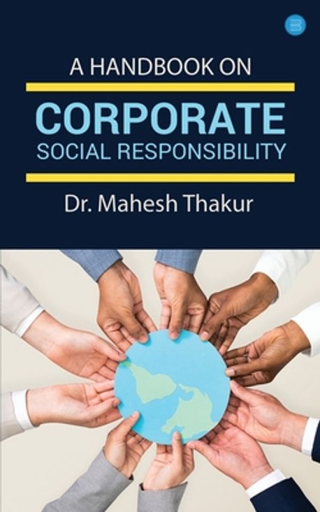 A Handbook On Corporate Social Responsibility | Thakur, Mahesh - 교보문고