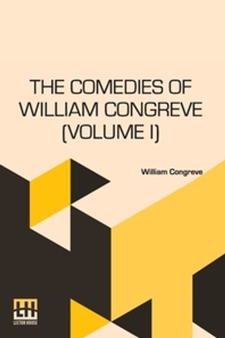The Comedies Of William Congreve (Volume I) | Congreve, William - 교보문고