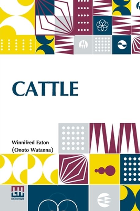 Cattle | Eaton (Onoto Watanna), Winnifred - 교보문고