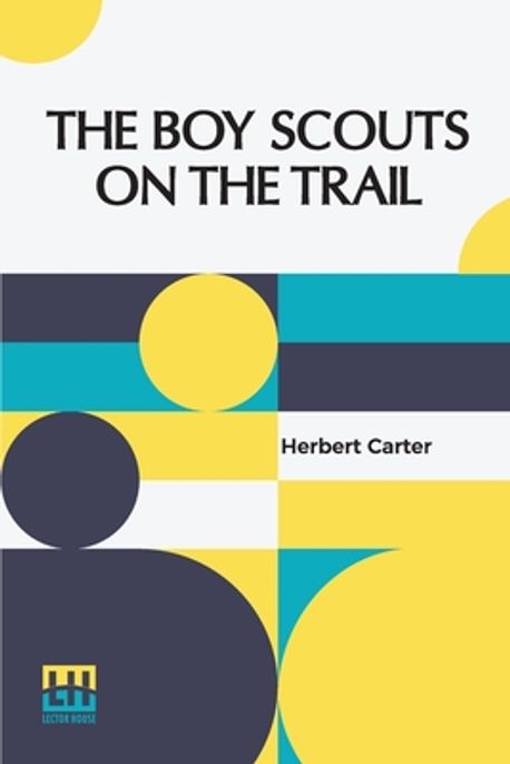 The Boy Scouts On The Trail | Carter, Herbert - 교보문고