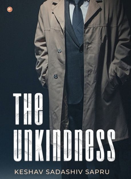 The Unkindness | Sapru, Keshav Sadashiv - 교보문고