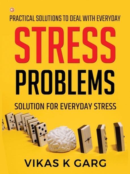 Practical solutions to deal with everyday Stress problems | Garg, Vikas ...
